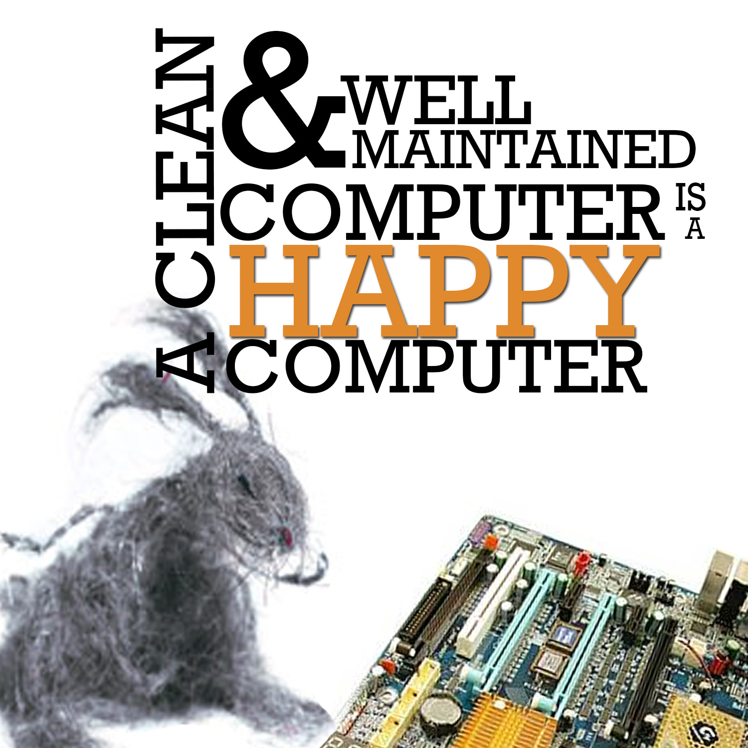 A Clean & Maintainted Computer is a Happy (and long-lasting) Computer ...