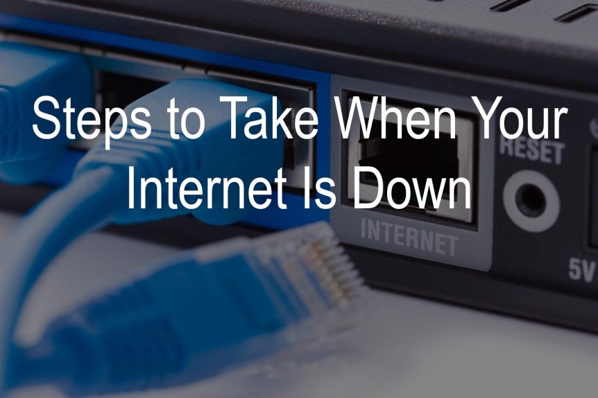 The 5 First Steps to Complete When Your Internet Is Down - Networks ...